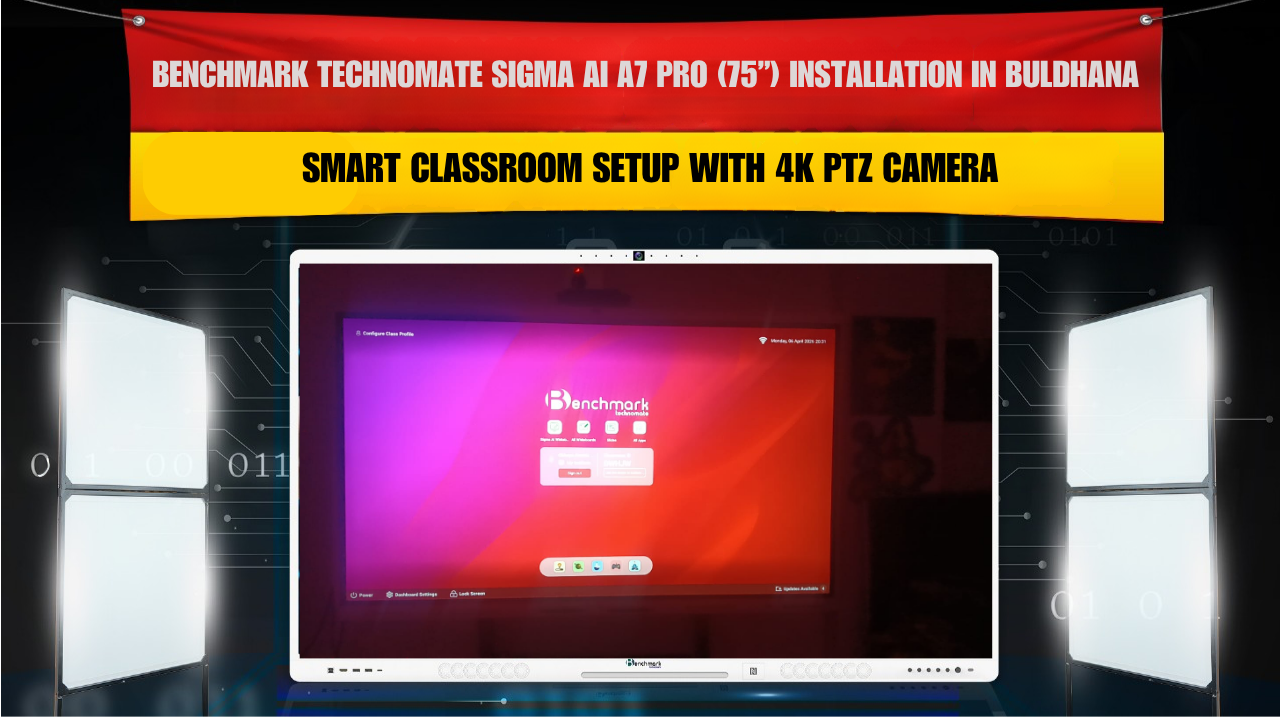 Benchmark Technomate Sigma AI A7 Pro (75”) Installation in Buldhana ...