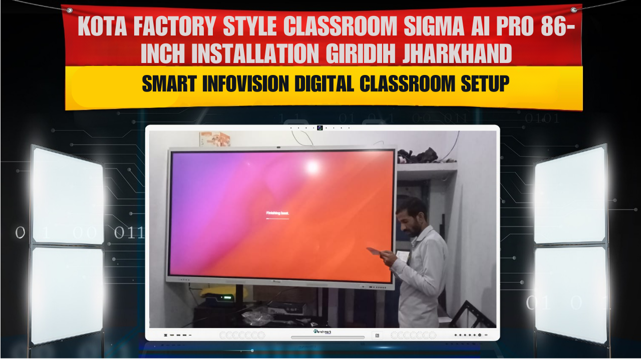 Kota Factory Style Classroom | Sigma AI Pro 86-Inch Installation Girid ...